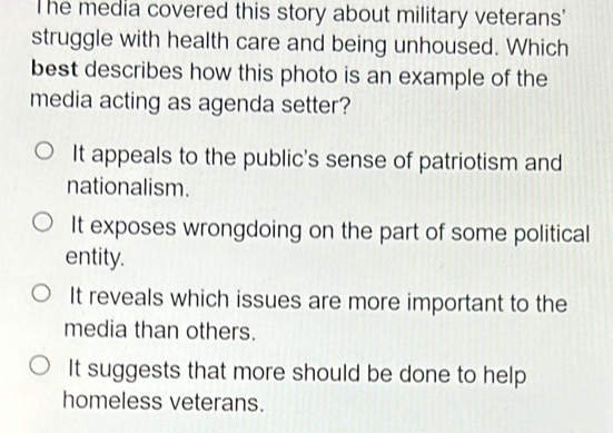 Solved: The media covered this story about military veterans' struggle ...