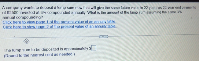 Solved: A company wants to deposit a lump sum now that will give the ...