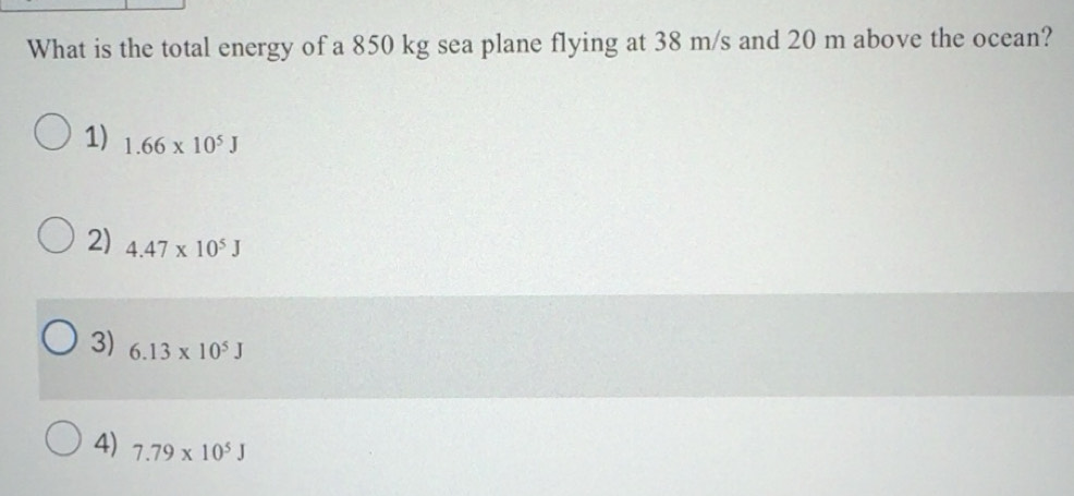 Solved: What is the total energy of a 850 kg sea plane flying at 38 m/s ...