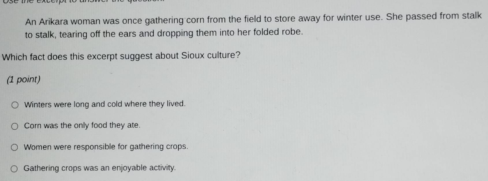 Solved: An Arikara woman was once gathering corn from the field to ...
