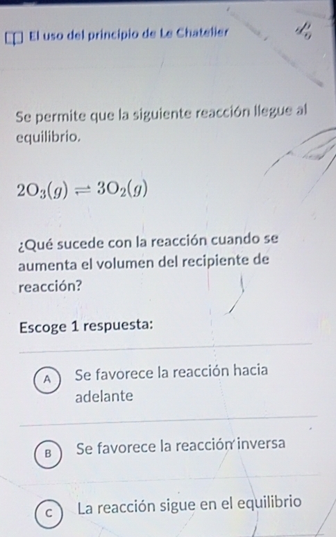 Resuelto:El uso del principio de Le Chatelier Se permite que la ...