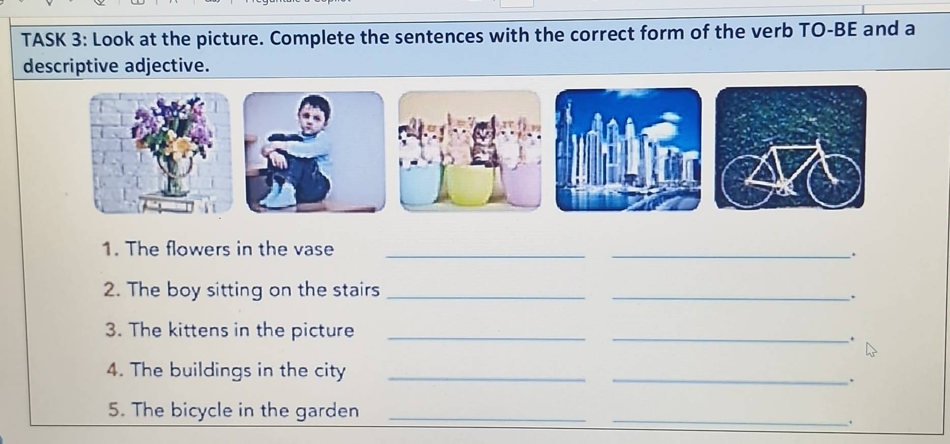 Resuelto:TASK 3: Look at the picture. Complete the sentences with the ...