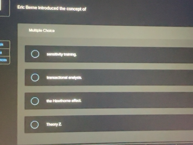 Solved: Eric Berne introduced the concept of Multiple Choice ok at ...