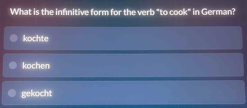 Solved: What is the infinitive form for the verb "to cook" in German ...