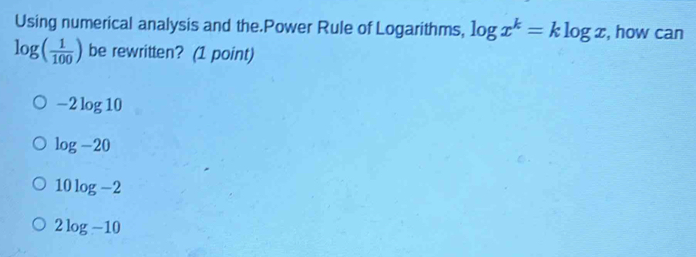 Solved: Using numerical analysis and the.Power Rule of Logarithms, log ...