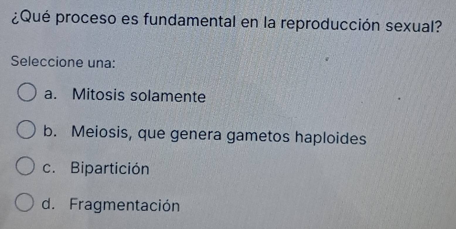 Resuelto:¿Qué proceso es fundamental en la reproducción sexual ...