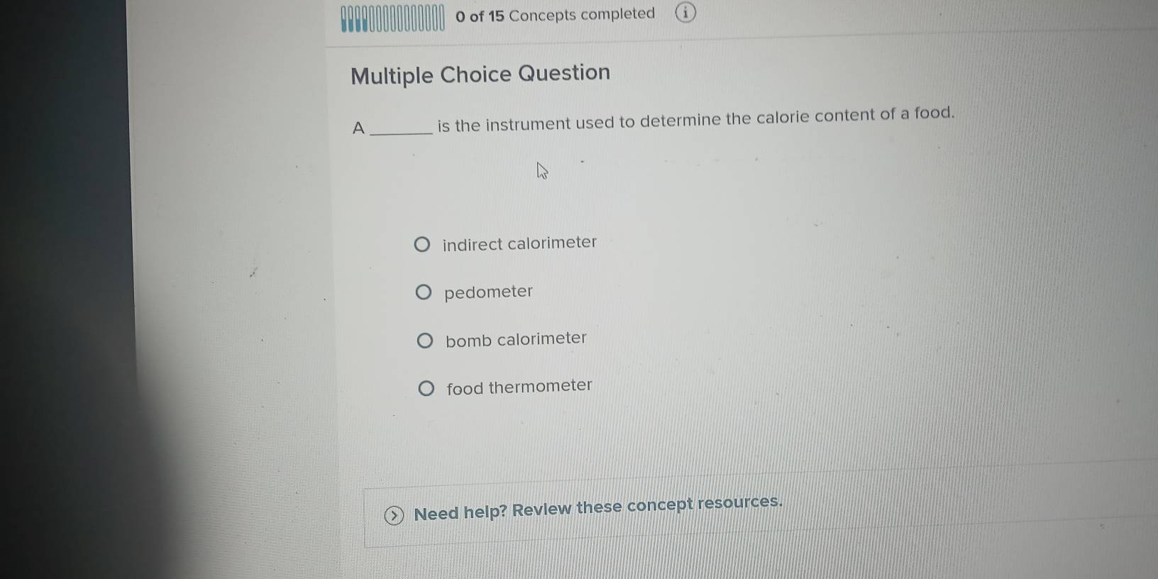 Solved: of 15 Concepts completed Multiple Choice Question A_ is the instrument used to determine ...