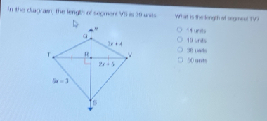 Solved: In the diagram, the length of segment VS is 39 units What is ...