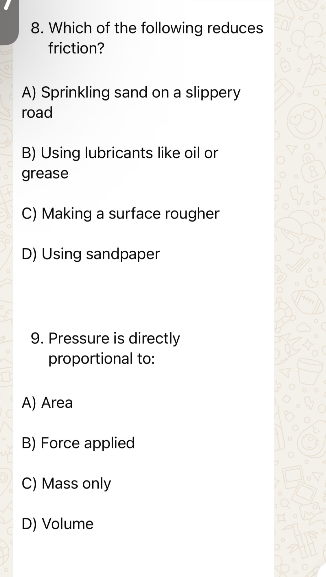 Solved: Which of the following reduces friction? A) Sprinkling sand on ...