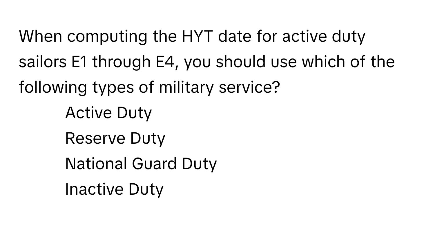 Solved: When computing the HYT date for active duty sailors E1 through ...