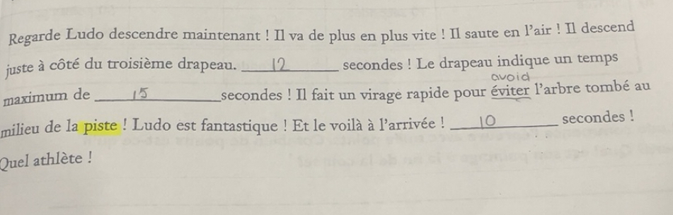 Solved: Regarde Ludo descendre maintenant ! Il va de plus en plus vite ...