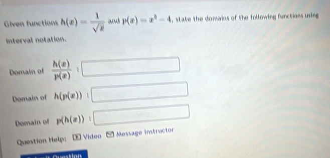 Solved: Given functions h(x)= 1/sqrt(x) and p(x)=x^2-4 , state the ...