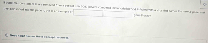Solved: If bone marrow stem celis are removed from a patient with SCID ...