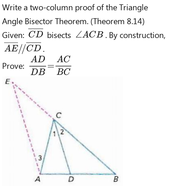 Solved: Write a two-column proof of the Triangle Angle Bisector Theorem ...
