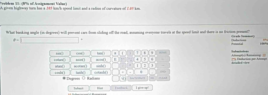 Solved: Problem 11: (8% of Assignment Value) A given highway turn has a ...