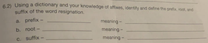 Solved: 6.2) Using a dictionary and your knowledge of affixes, identify ...
