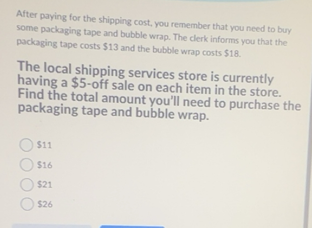 Solved: After paying for the shipping cost, you remember that you need ...