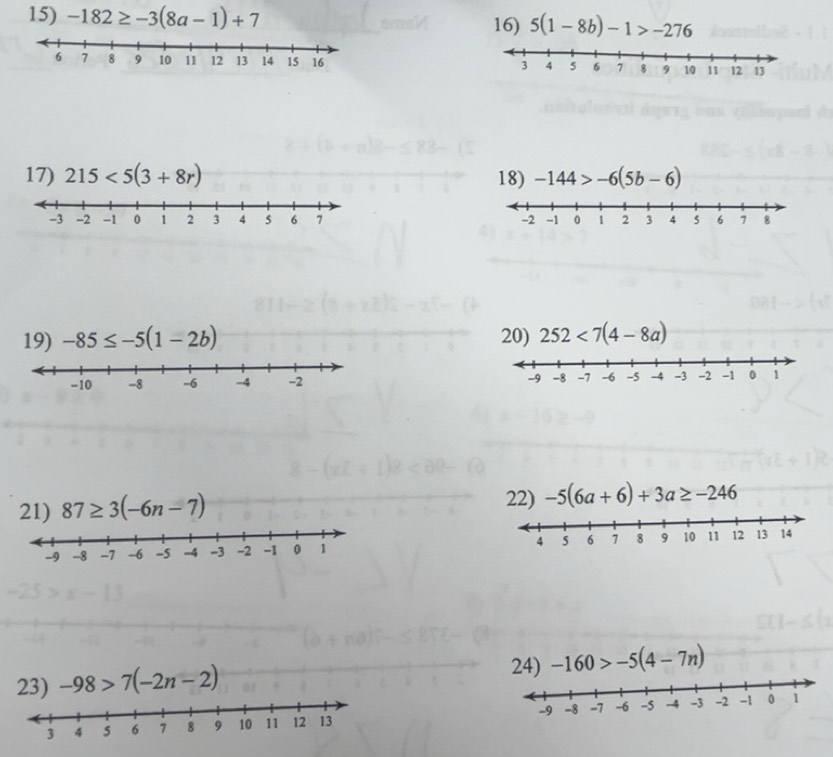 Solved: -182≥ -3(8a-1)+7 16) 5(1-8b)-1>-276 17) 215 -6(5b-6) 19) -85≤ ...