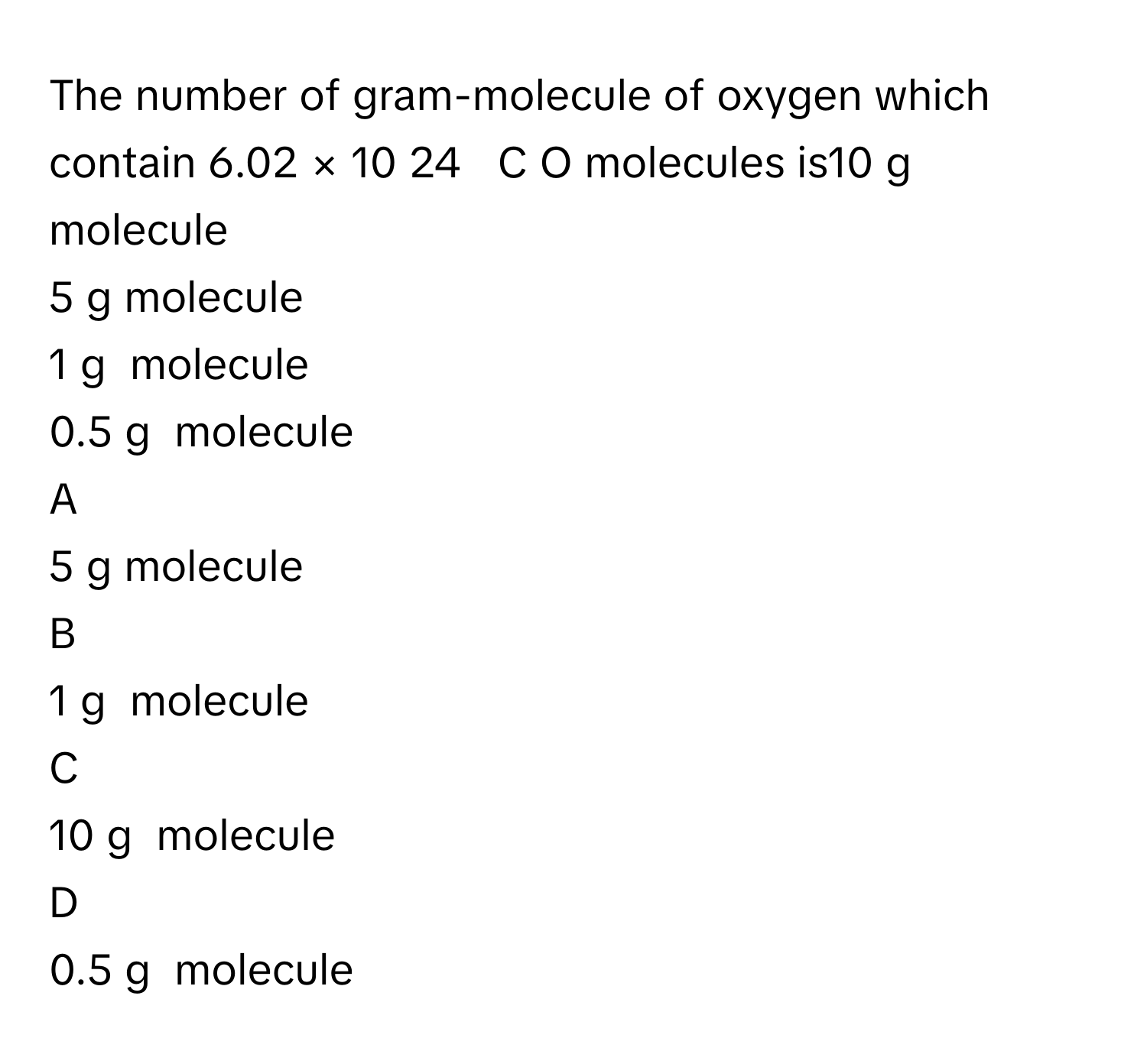 Solved: The number of gram-molecule of oxygen which contain 6.02 × 10 ...