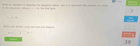 Solved: Video Write an equation to describe the sequence below. Use n to represent the position ...