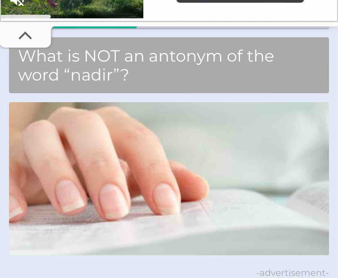 Solved: What is NOT an antonym of the word “nadir”? -advertisement ...