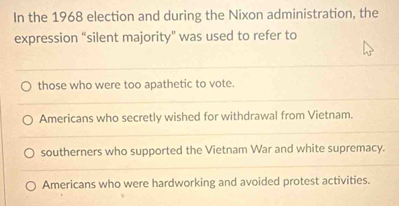 Solved: In the 1968 election and during the Nixon administration, the ...