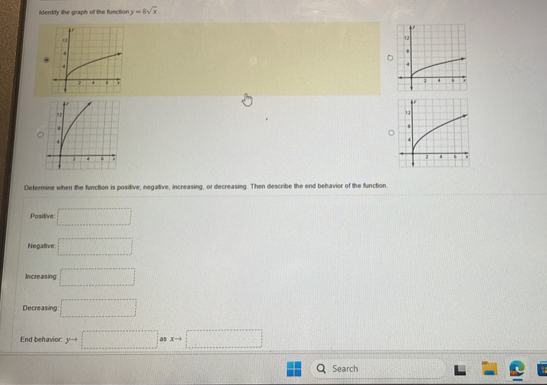 Solved: Identify the graph of the function y=8sqrt(x). Defermine when ...