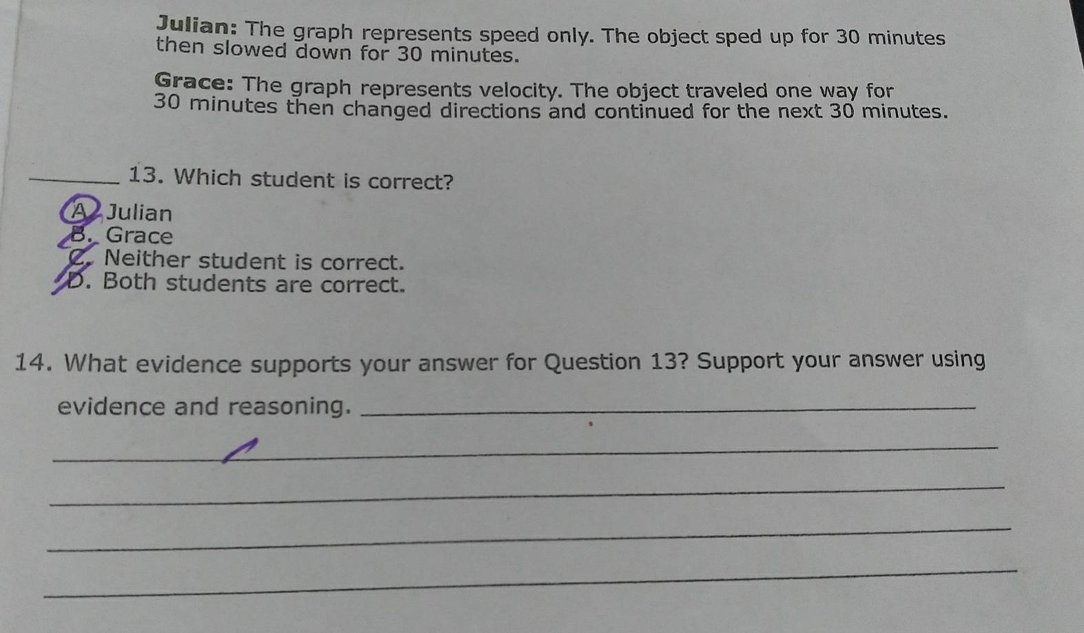 Solved: Julian: The graph represents speed only. The object sped up for ...