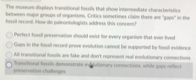 Solved: The museum displays transitional fossils that show intermediate ...