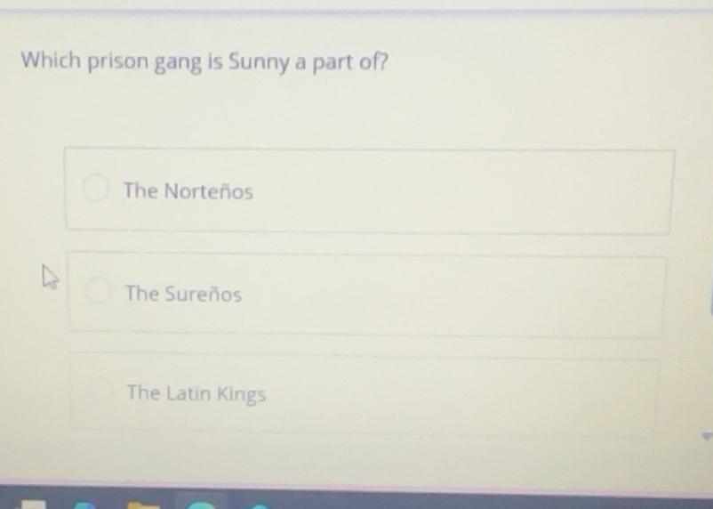 Solved: Which prison gang is Sunny a part of? The Norteños The Sureños ...