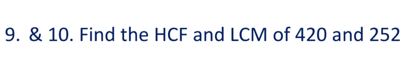 Solved: Find the HCF and LCM of 420 and 252 [Math]