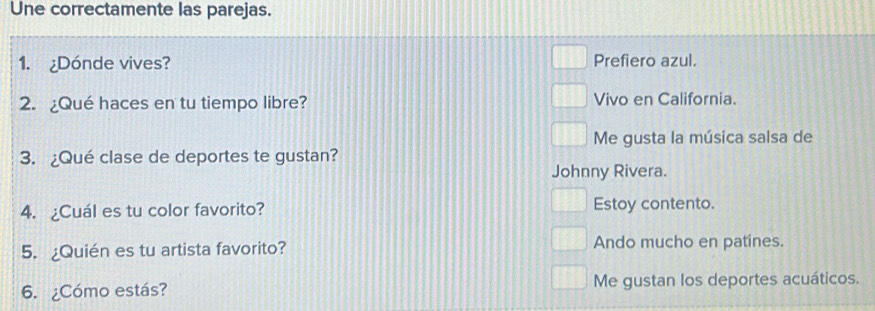 Solved: Une correctamente las parejas. 1. ¿Dónde vives? Prefiero azul ...