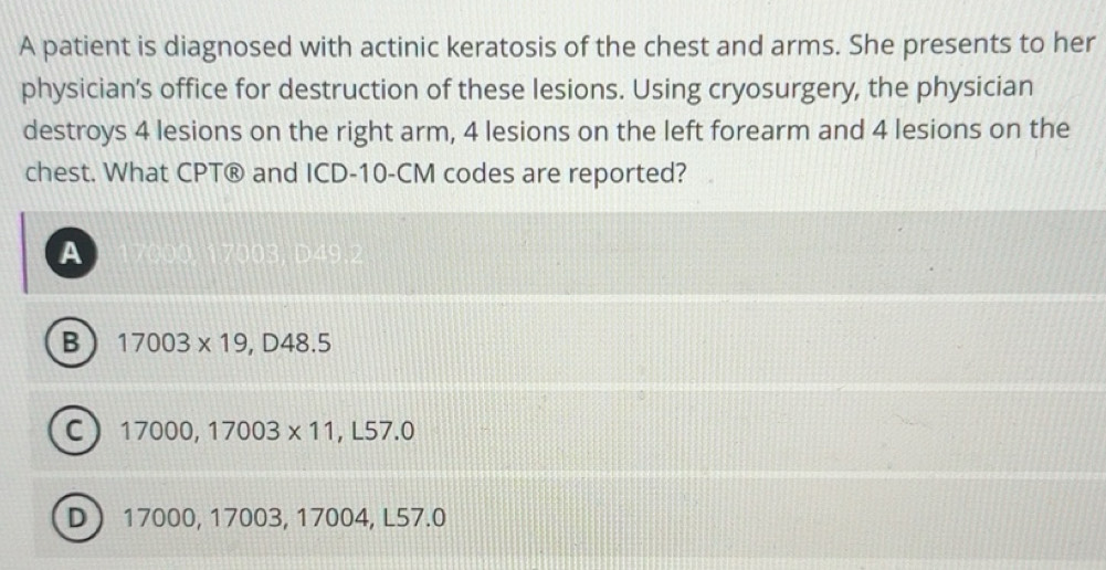 Solved: A patient is diagnosed with actinic keratosis of the chest and ...