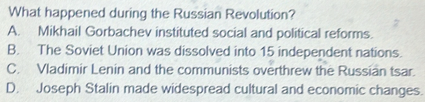 Solved: What happened during the Russian Revolution? A. Mikhail ...