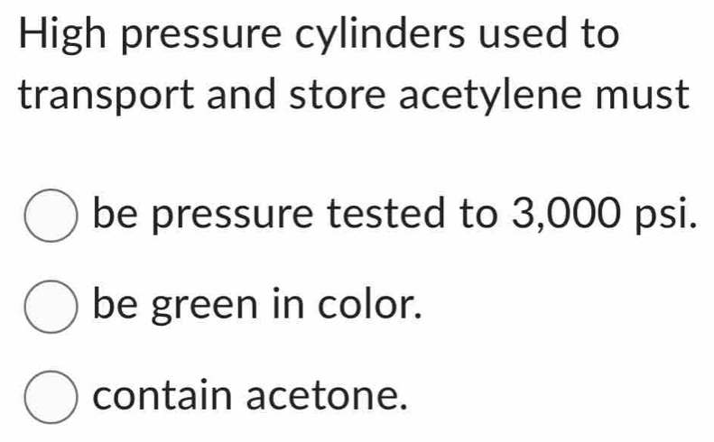 Solved: High pressure cylinders used to transport and store acetylene ...