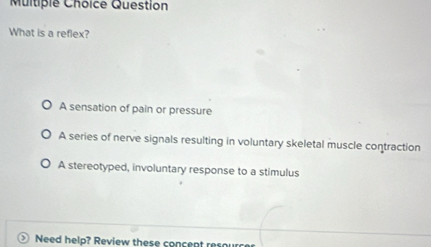 Solved: Question What is a reflex? A sensation of pain or pressure A ...