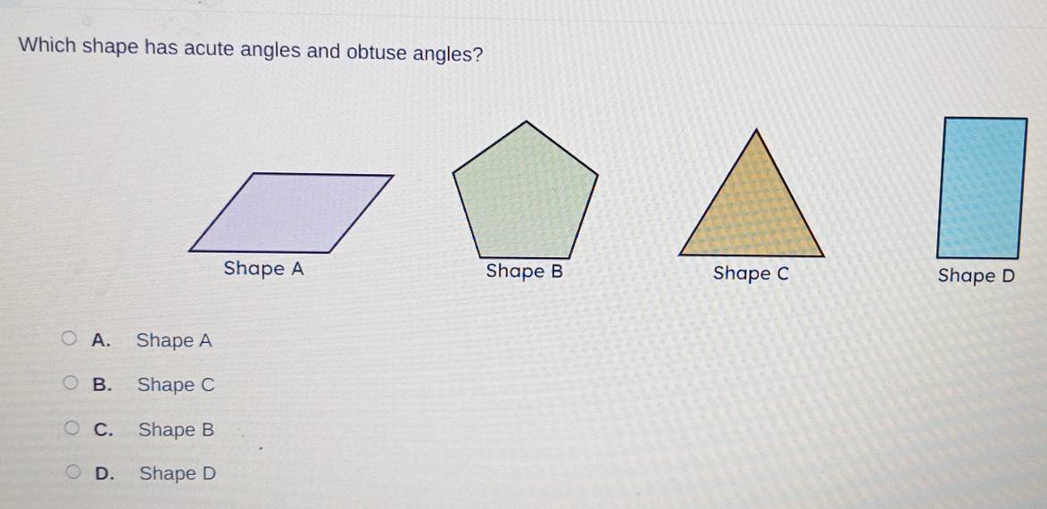 Solved: Which shape has acute angles and obtuse angles? Shape A Shape C Shape D A. Shape A B ...