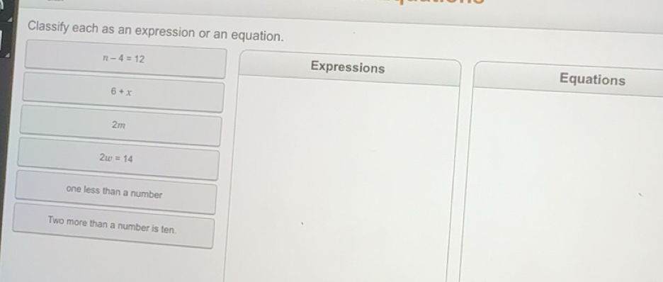 Solved: Classify each as an expression or an equation. n-4=12 ...