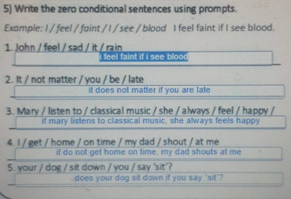 Resuelto:Write the zero conditional sentences using prompts. Example: I ...