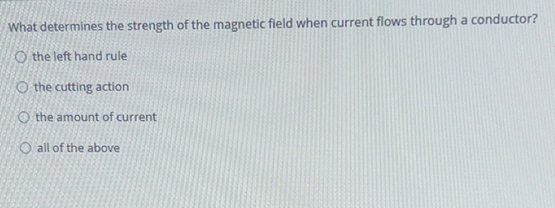 Solved: What determines the strength of the magnetic field when current ...