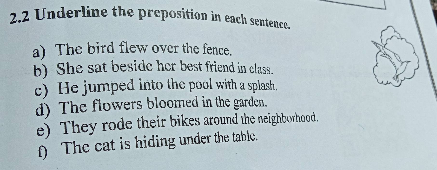 Solved: 2.2 Underline the preposition in each sentence. a) The bird ...