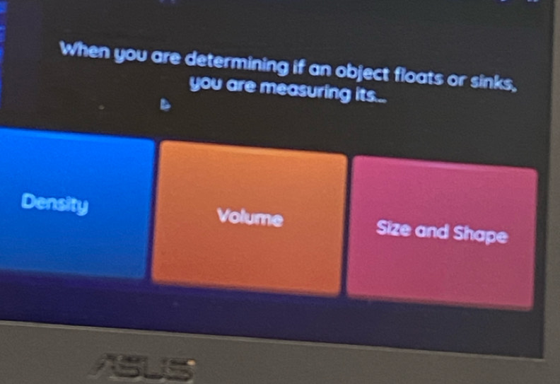 Solved: When you are determining if an object floats or sinks, you are ...