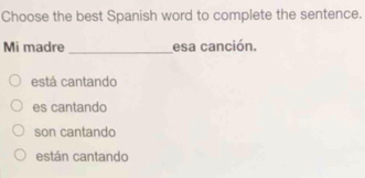 Solved: Choose the best Spanish word to complete the sentence. Mi madre ...