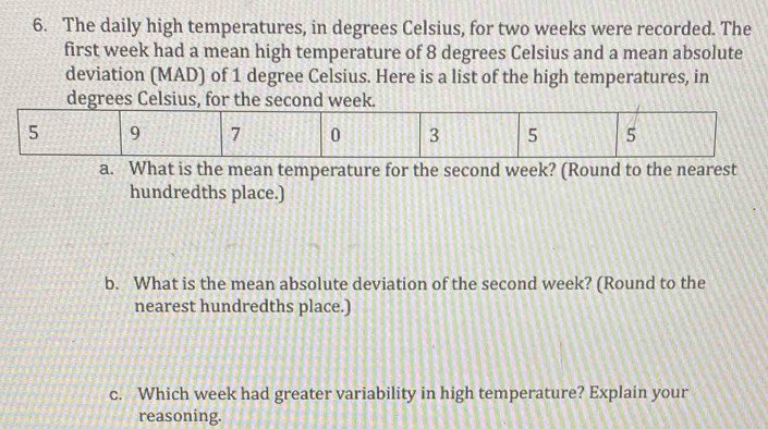 Solved: The daily high temperatures, in degrees Celsius, for two weeks ...