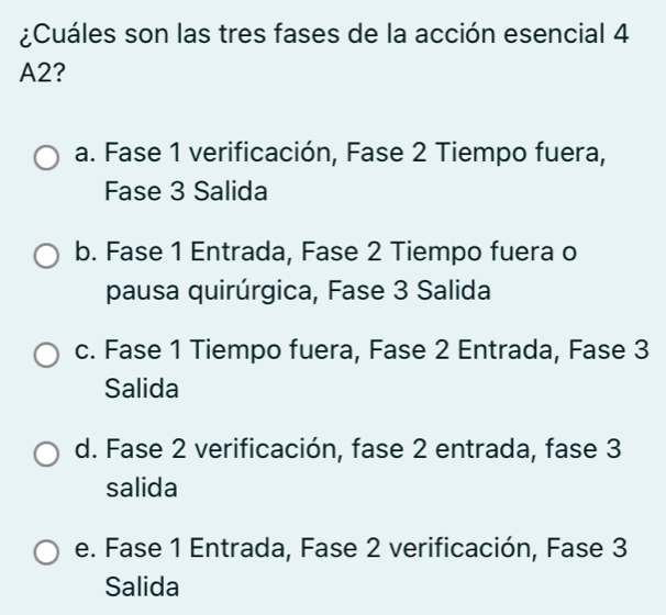 Resuelto:¿Cuáles son las tres fases de la acción esencial 4 A2? a. Fase ...