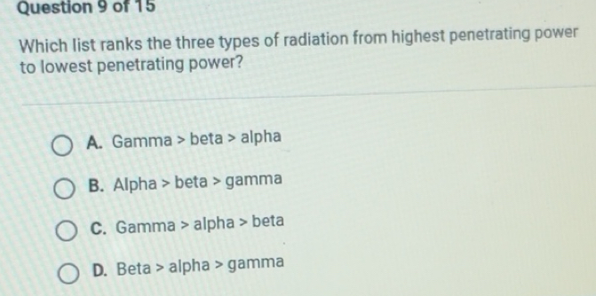 Solved: Which list ranks the three types of radiation from highest ...