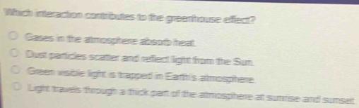 Solved: Which interaction contributes to the greenhouse effect? Gases ...