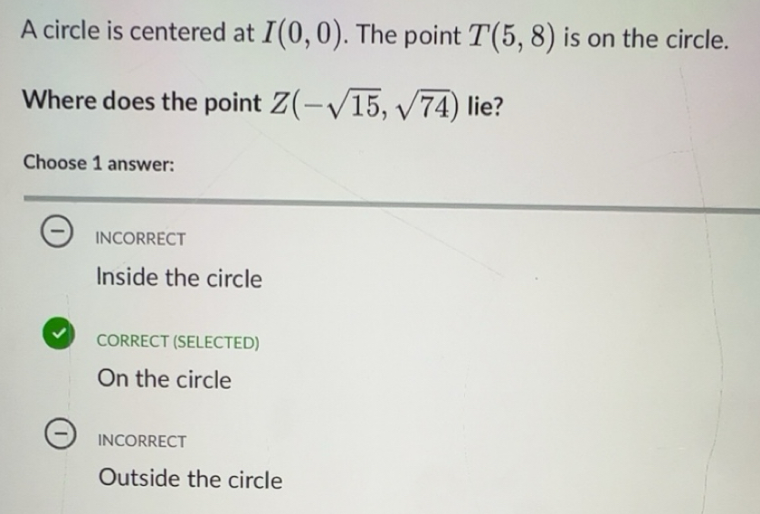 Solved: A circle is centered at I(0,0). The point T(5,8) is on the ...