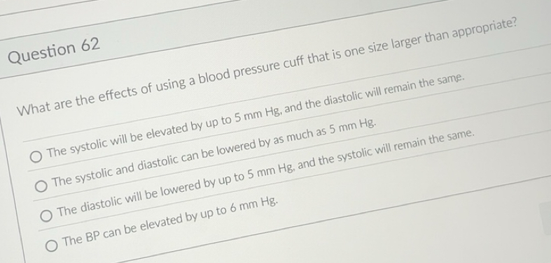 Solved: What are the effects of using a blood pressure cuff that is one ...