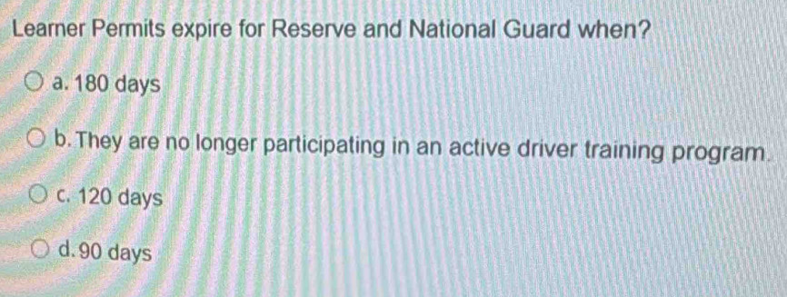 Solved: Learner Permits expire for Reserve and National Guard when? a ...
